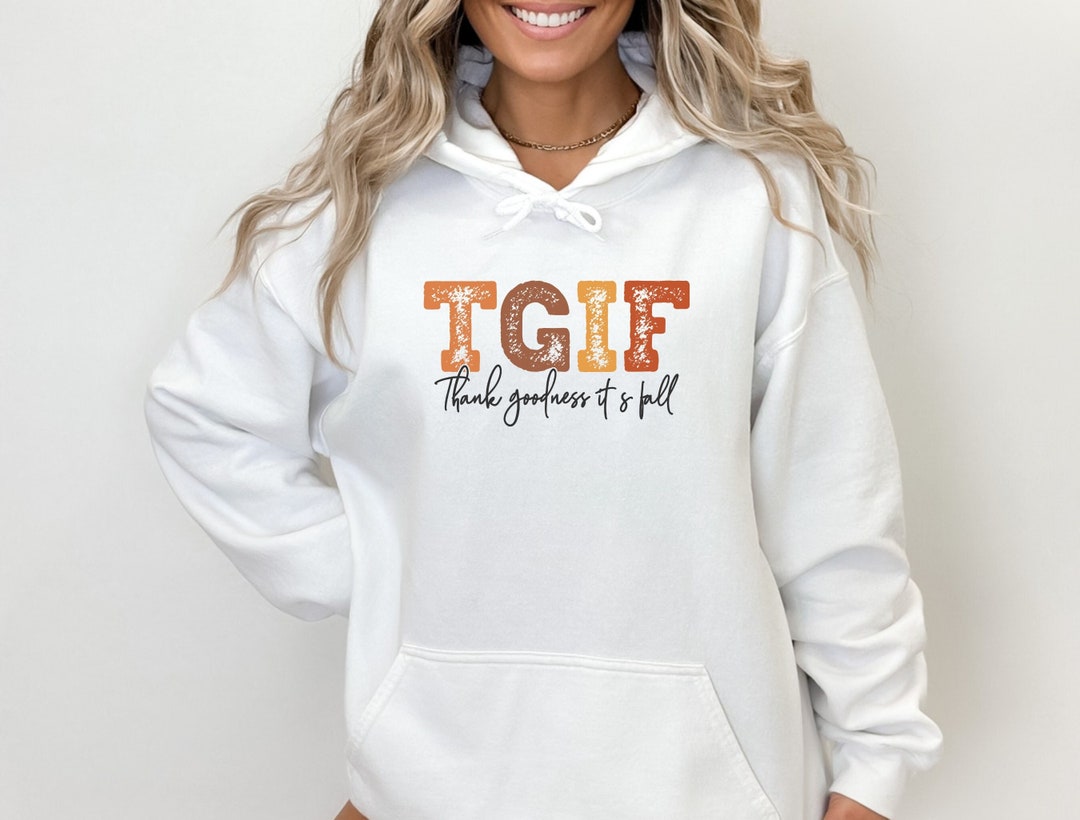TGIF Thank Goodness It's Fall Sweatshirt/hoodie/tee - Etsy