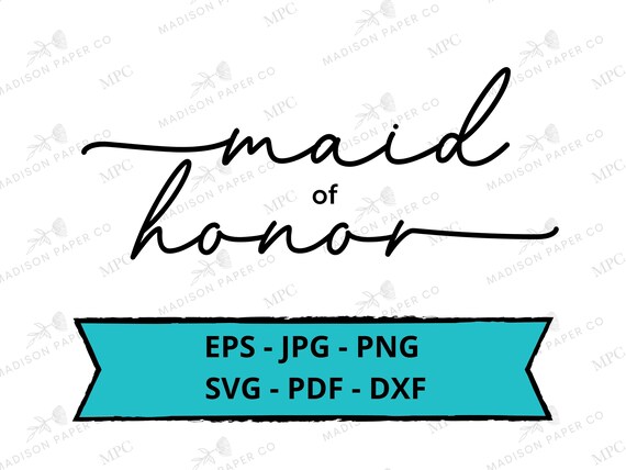 Maid of Honor SVG Bachelorette Party Wedding Party Cut File - Etsy