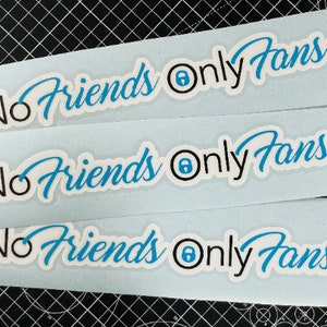 Multi-colour No Friends Only Fans - Decal Sticker Custom Design Vinyl ...