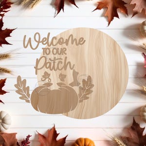 Welcome to Our Patch Fall Sign SVG, Digital Download, Round Pumpkin ...