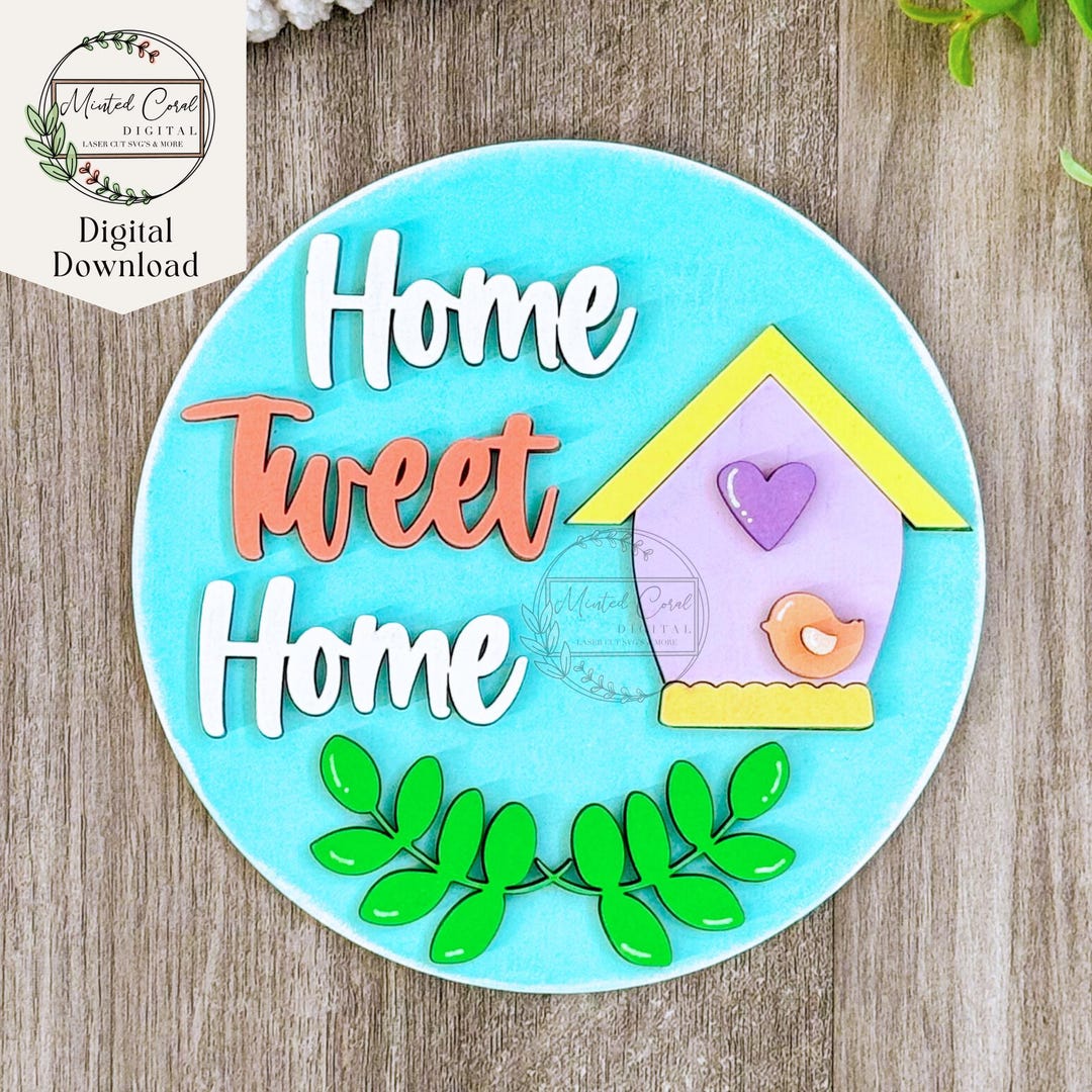 Home Tweet Home Sign SVG, Digital Download, Spring Door Hanger ...