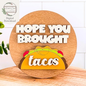 Hope You Brought Tacos SVG, Digital File, Tacos, Welcome Sign, Door ...