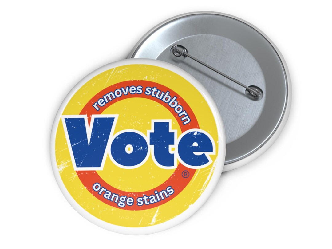 Vote Pin Button Anti Trump Button Removes Stubborn Orange Stains Harris ...