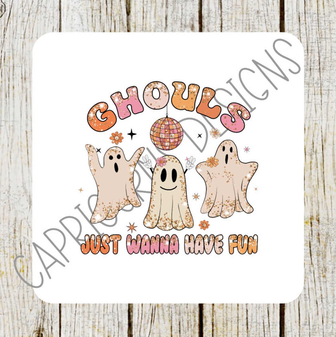 Ghouls Just Wanna Have Fun PNG Digital File - Etsy