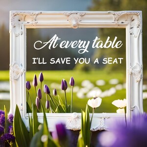 Wedding Sign Decal - at Every Table I'll Save You a Seat - Welcome ...
