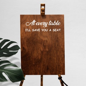 Wedding Sign Decal - at Every Table I'll Save You a Seat - Welcome ...