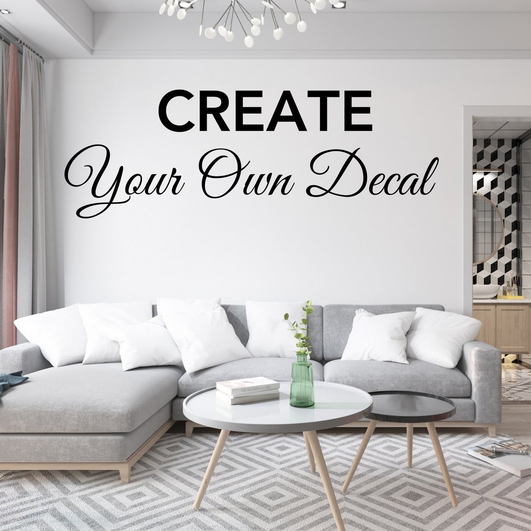 Custom Decal, Create Your Own Design Sticker for Wall or Sign ...