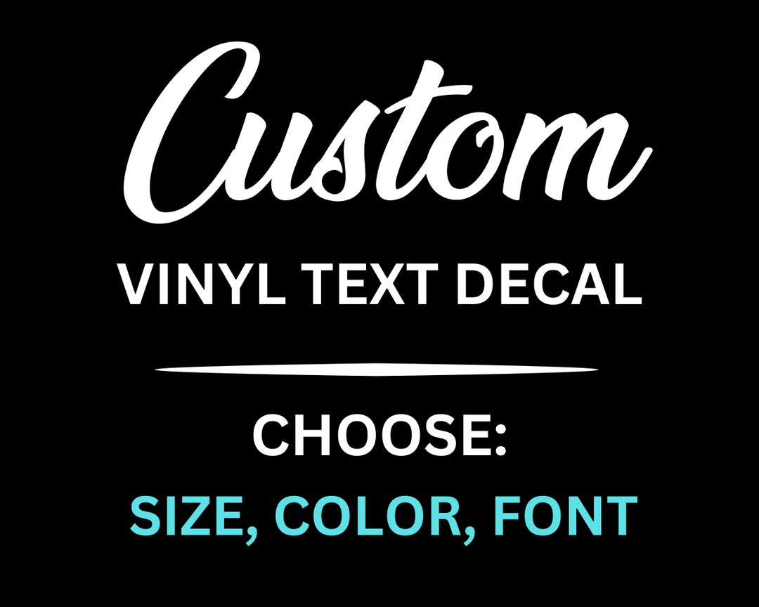 Custom Decals - Choose Your Font, Color, Length - Custom Vinyl Text ...