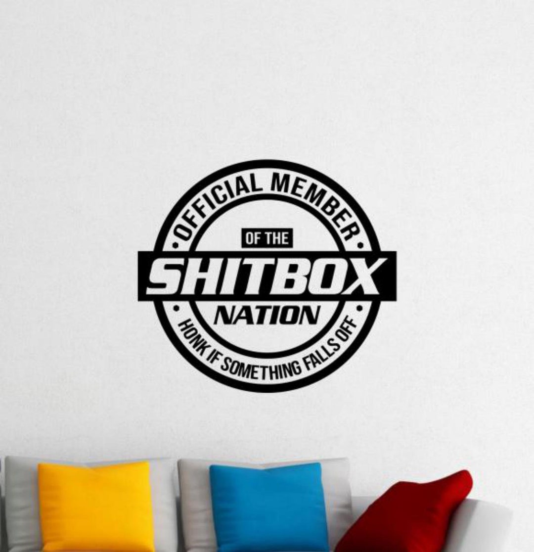 Shitbox Sticker Wall Vinyl Decal Honk If Something Falls off Official ...
