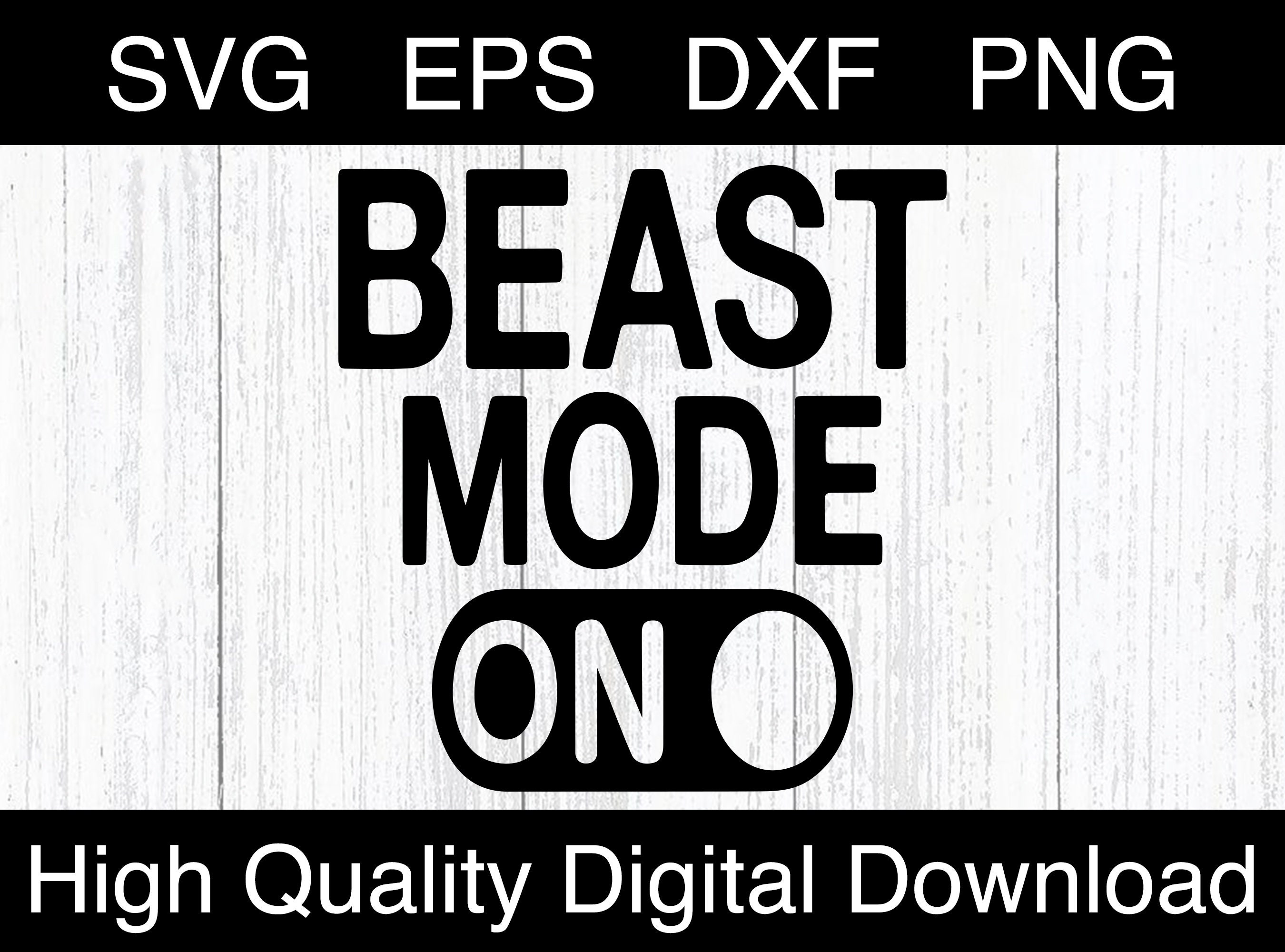 Beast Mode on SVG Digital Download Svg Eps Dxf Png Included - Etsy