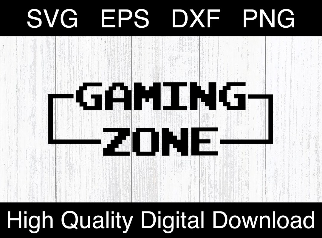 Gaming Zone SVG Digital Download Svg Eps Dxf & Png Files - Etsy