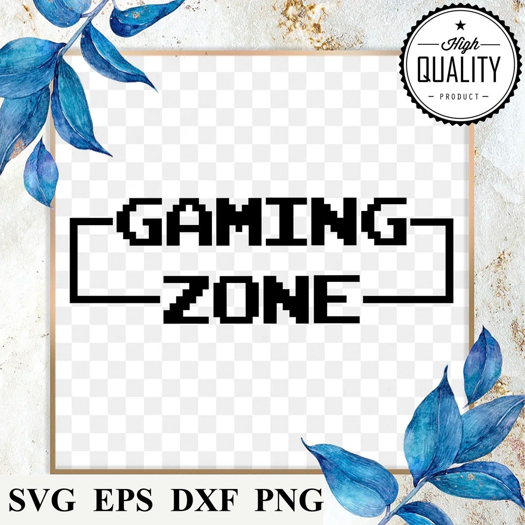 Gaming Zone SVG Digital Download - Svg Eps Dxf & Png Files Included ...