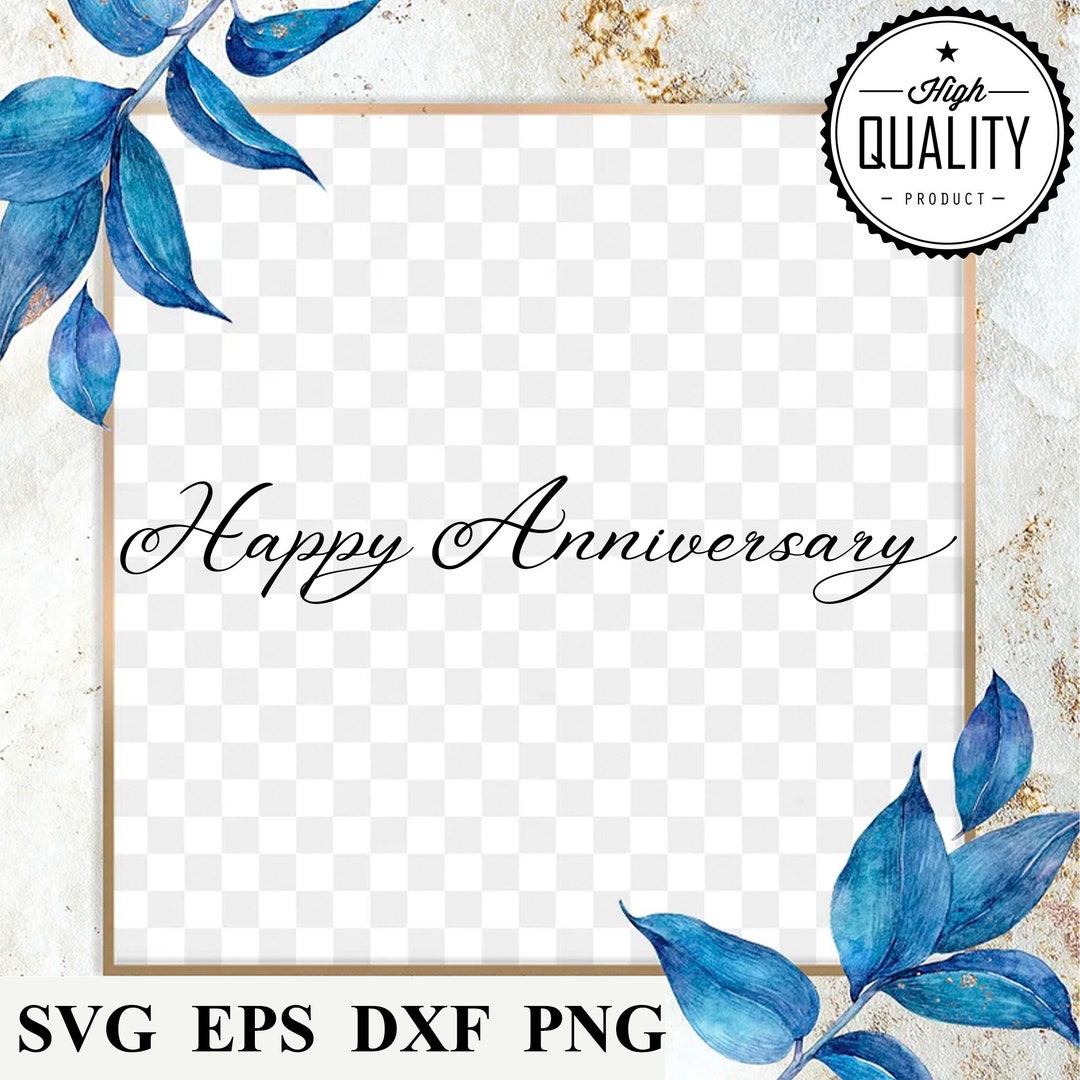 Happy Anniversary SVG Digital Download - Svg Eps Dxf & Png Files ...