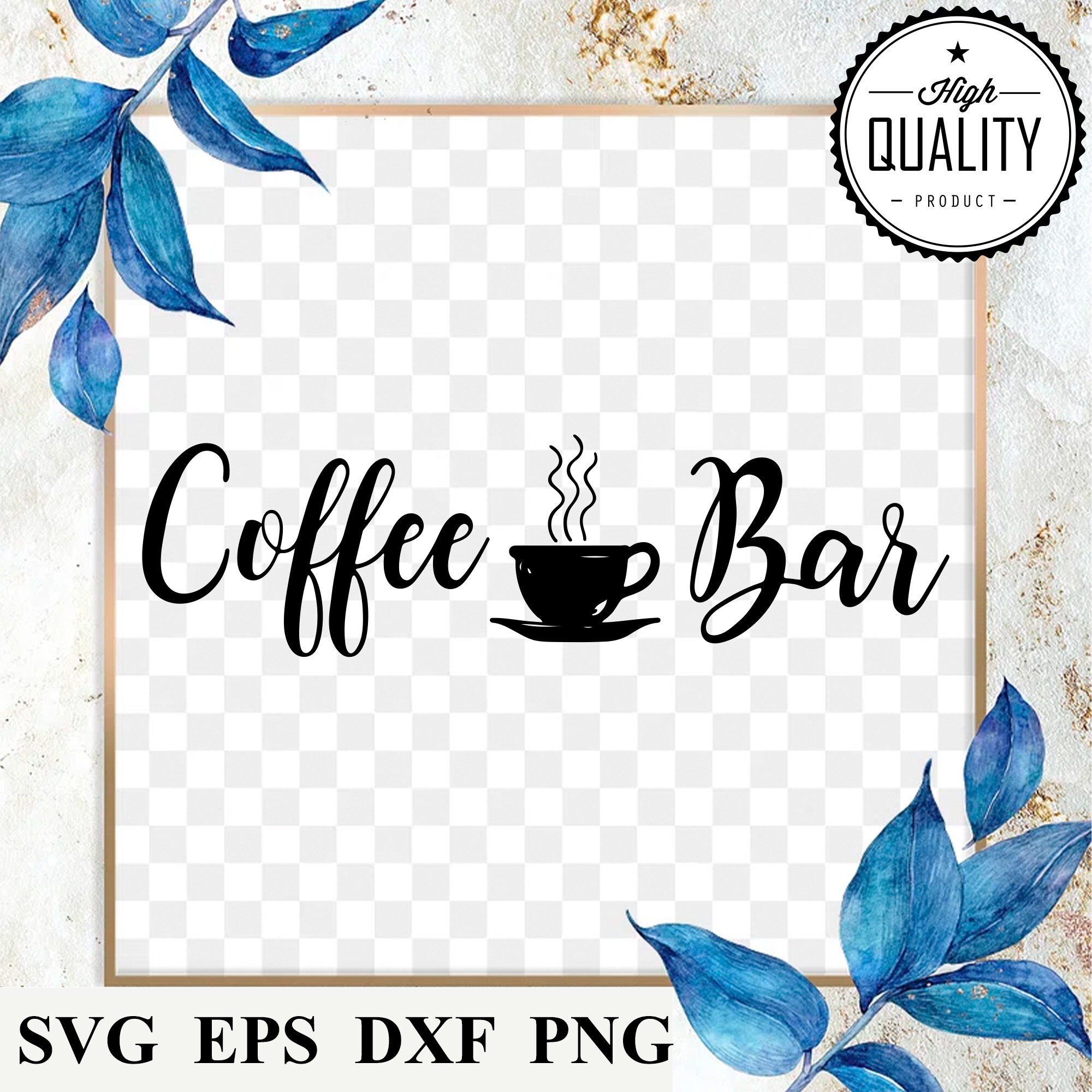 Coffee Bar SVG Digital Download - Svg Eps Dxf & Png Files Included ...