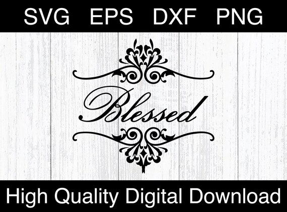 Blessed SVG Digital Download Svg Eps Dxf & Png Files - Etsy