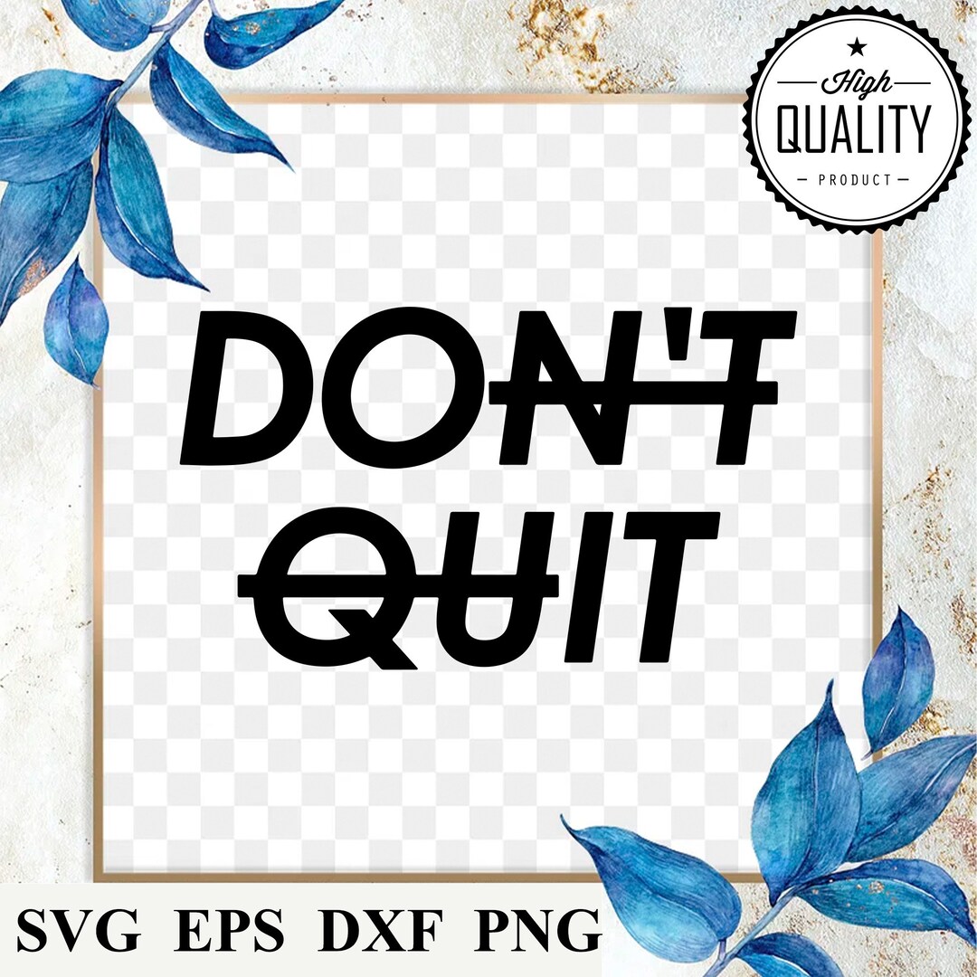 Don't Quit Do It SVG Digital Download - Svg Eps Dxf & Png Files ...