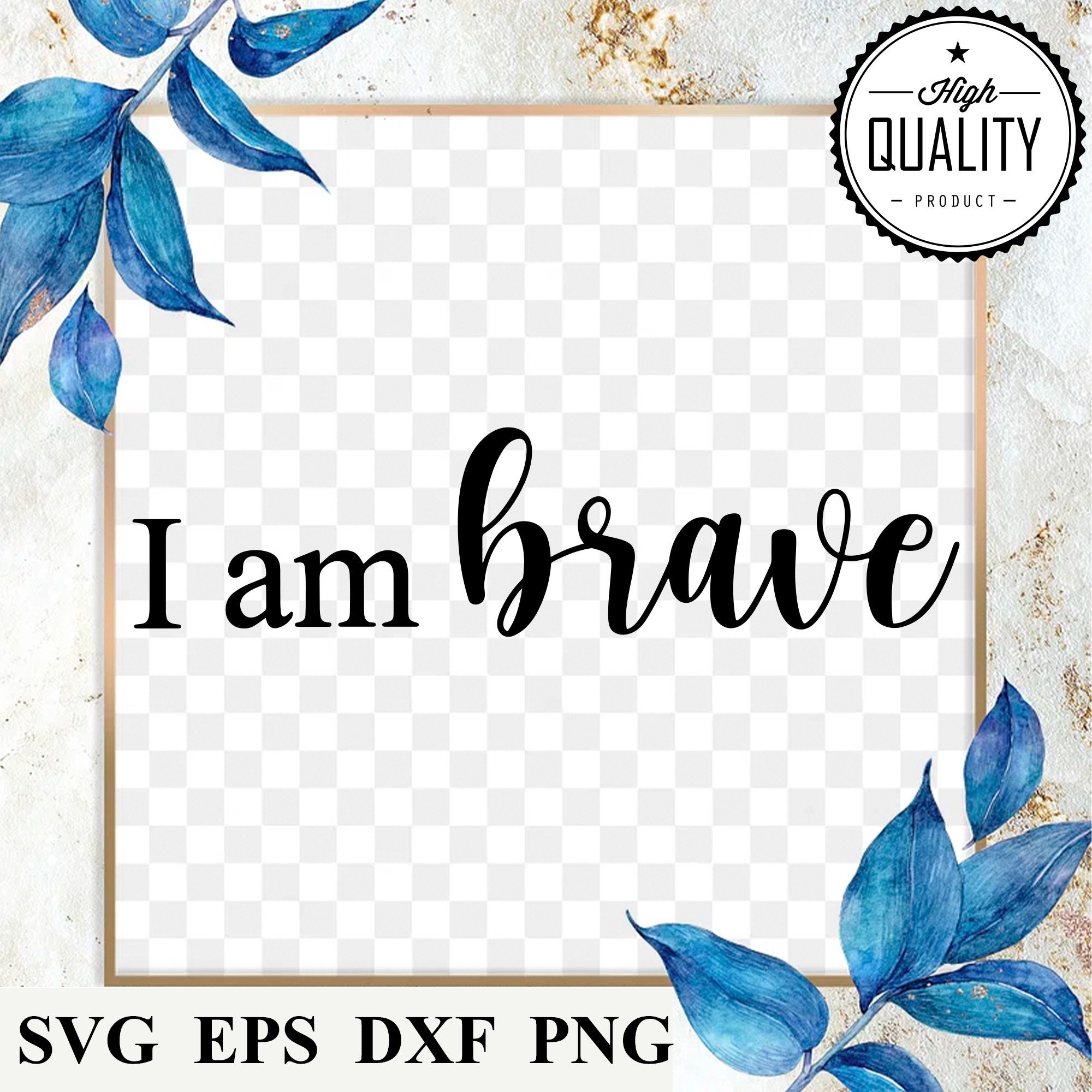 I Am Brave SVG Digital Download - Svg Eps Dxf & Png Files Included ...