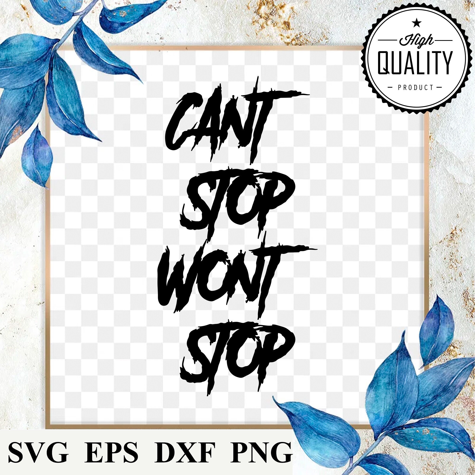 Can't Stop Won't Stop SVG Digital Download Svg Eps Dxf & Png Files ...