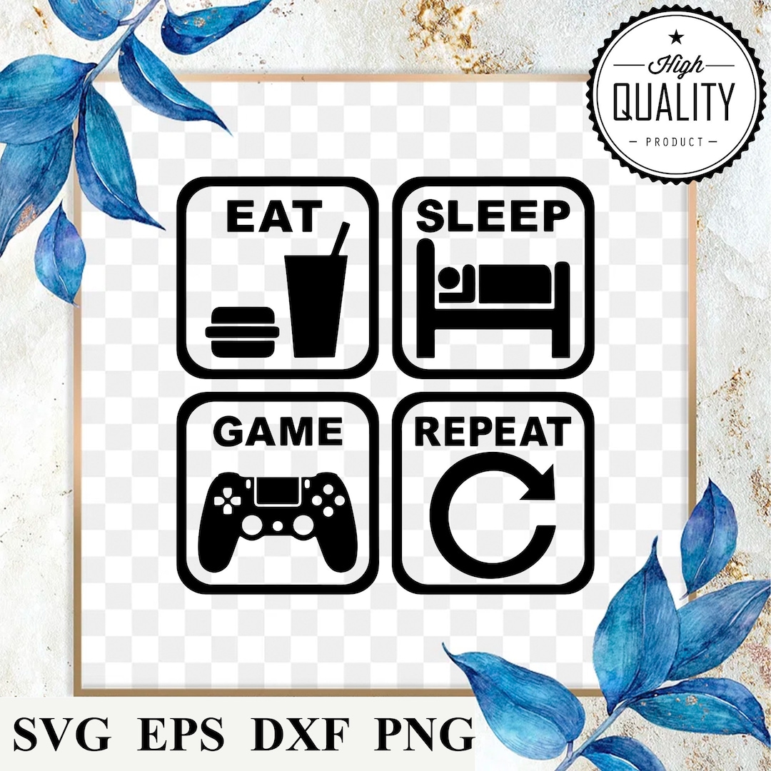Eat Sleep Game Repeat SVG Digital Download - Svg Eps Dxf & Png Files ...
