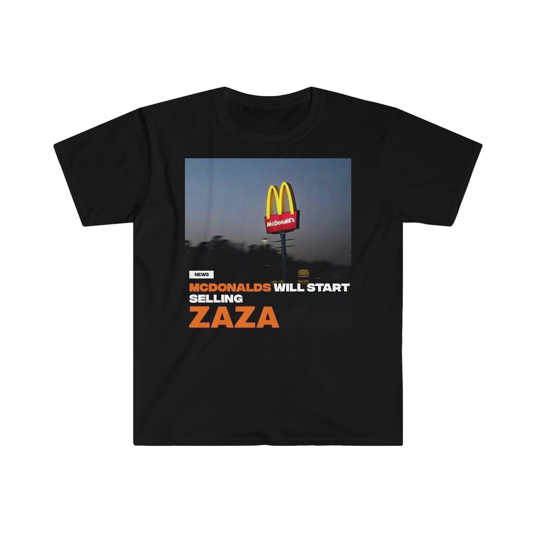 Mcdonalds ZAZA Meme Unisex T-shirt Obscure Random Gen Z Funny - Etsy