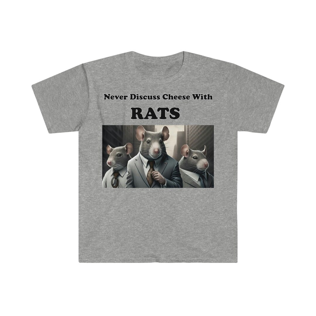 Never Discuss Cheese With Rats Unisex T-shirt Funny Ironic - Etsy UK