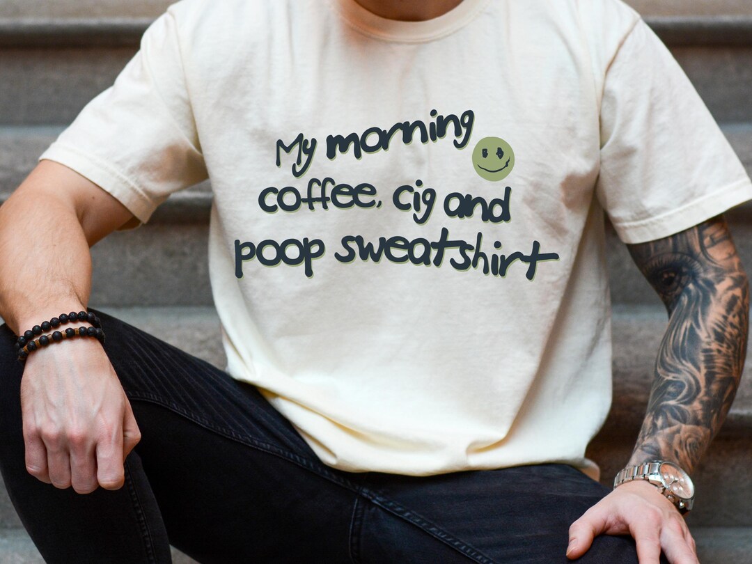 Funny Saying PNG, Adult Humor Png, My Morning Coffee Cig and Poop ...