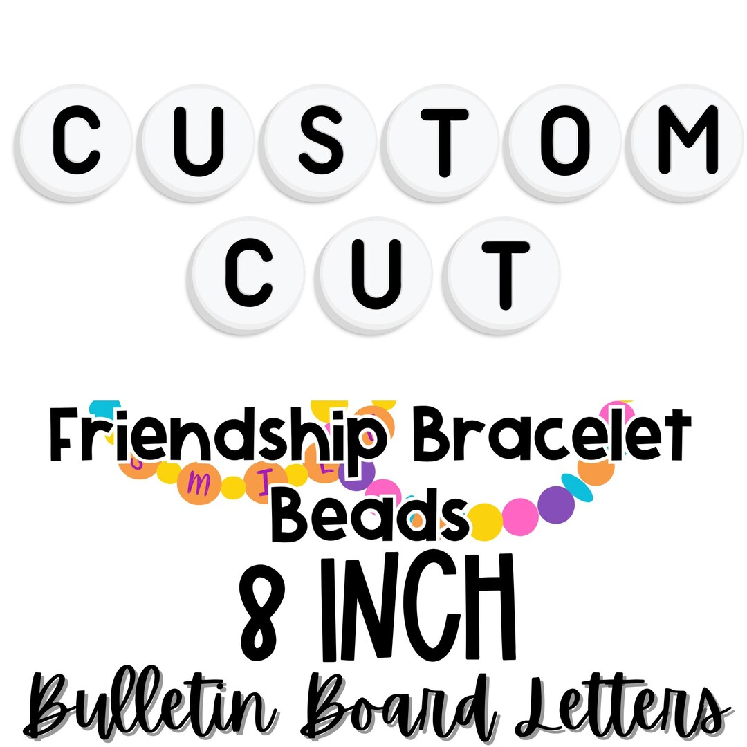 CUSTOM BULLETIN BOARD Letters 8 Inch Friendship Bracelet Bead Letters ...