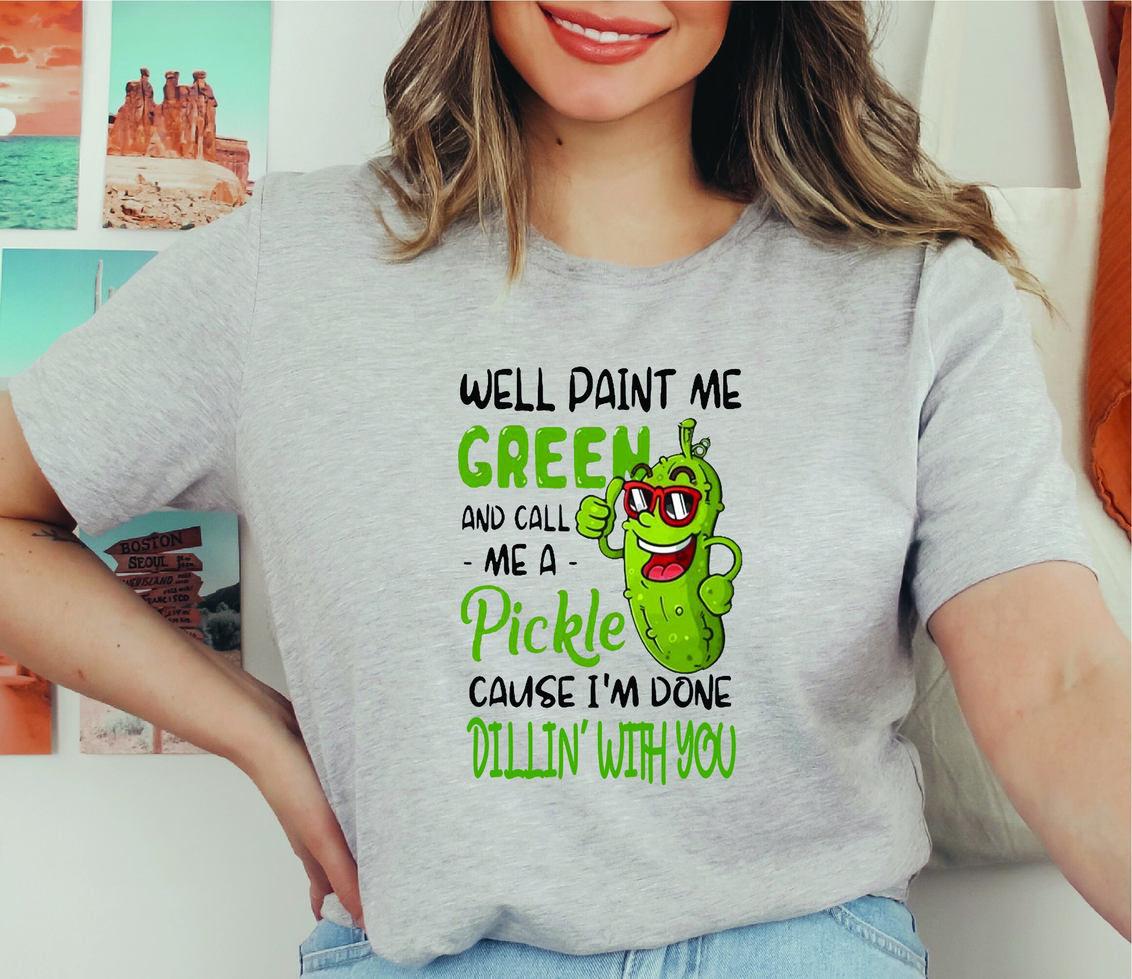 Well Paint Me Green and Call Me a Pickle Shirt, Pickle Gift, Funny ...