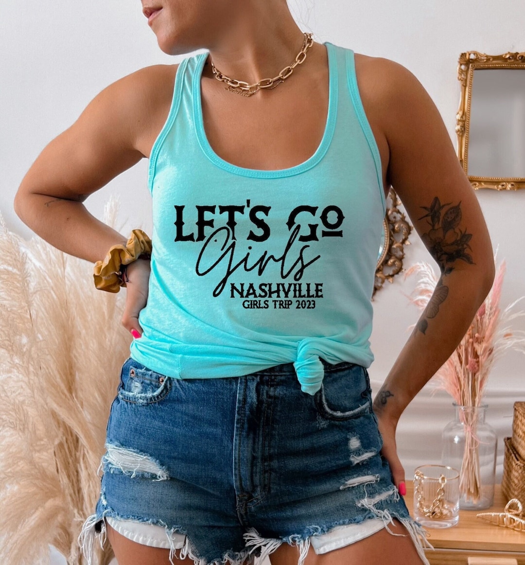 Nashville Girls Trip Tank Tops Girls Trip Shirt Lets Go - Etsy