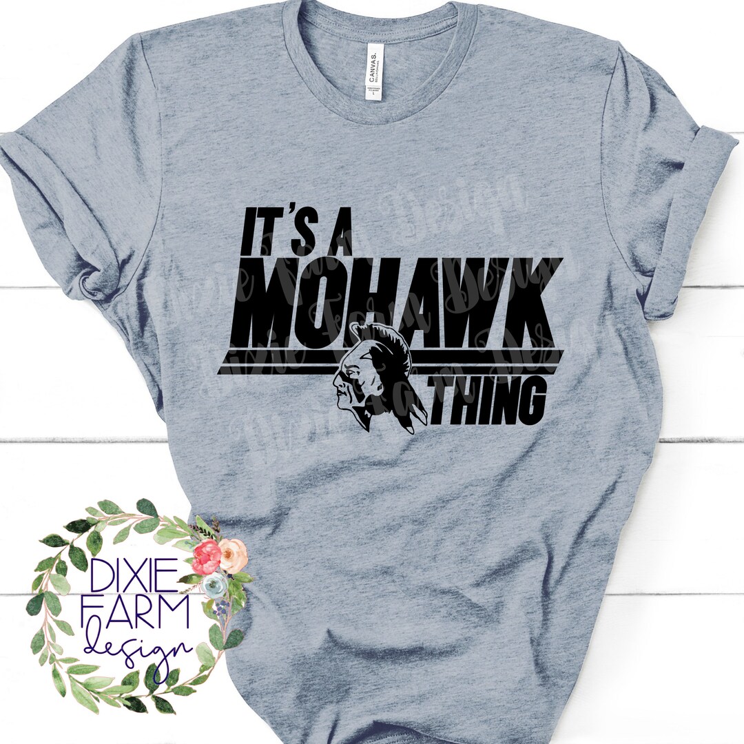 It's a Mohawk Thing Mascot Shirt SVG Digital Cup File and PNG - Etsy