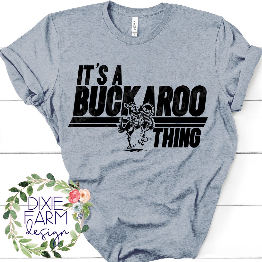 It's A Buckaroo Thing Shirt SVG Digital Cup File and PNG - Etsy