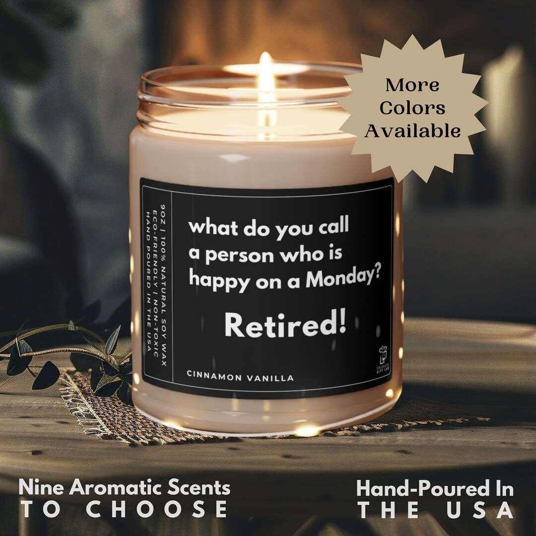 What Do You Call a Person Who is Happy on a Monday Retirement Candle ...