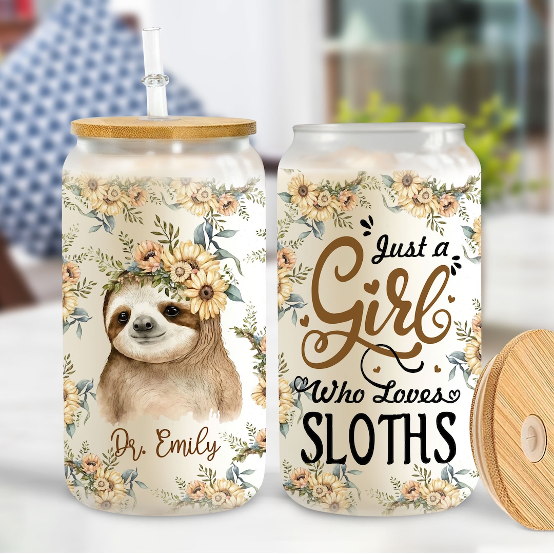 Personalized Just A Girl Who Loves Sloths Glass Cup With Lid and Straw ...