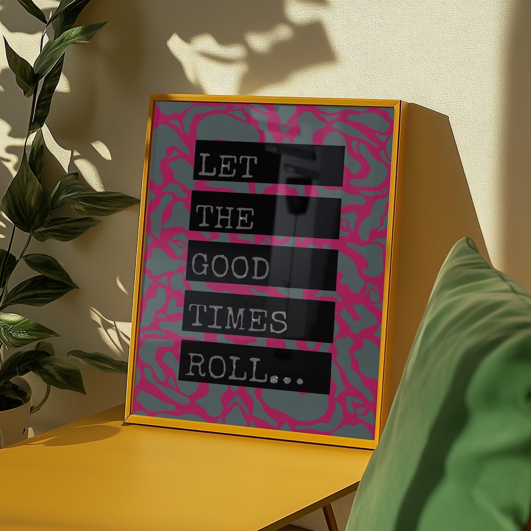 Let the Good Times Roll Typography Print, Slogan Wall Art, Lettering ...