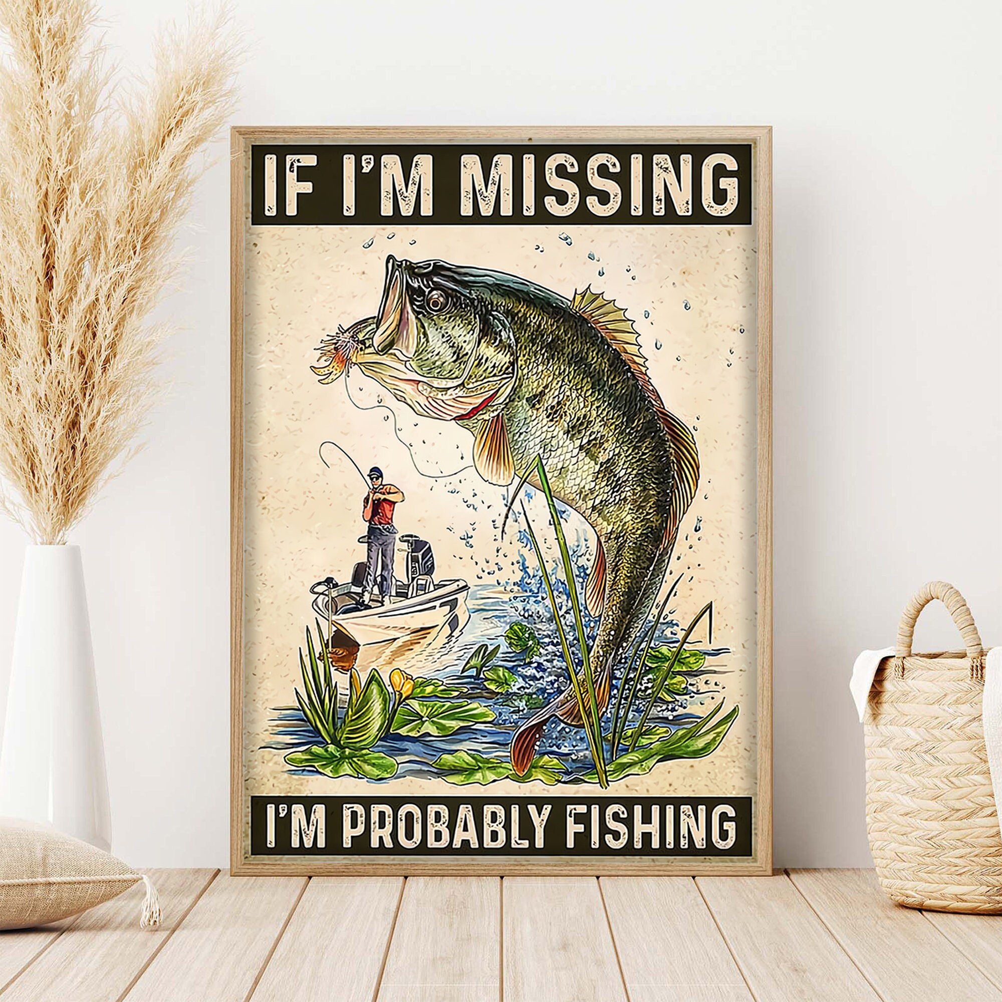 If Im Missing Im Probably Fishing Poster, Fishing Lover Home Decor ...
