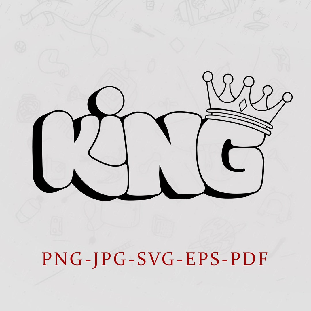 King Graffiti, Graffiti SVG, Lettering SVG, King's Crown SVG Instant ...