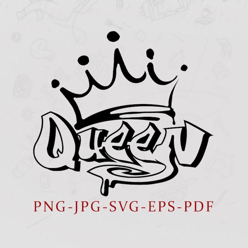 Queen Graffiti, Graffiti Svg Instant Digital Download JPEG,PNG, SVG ...