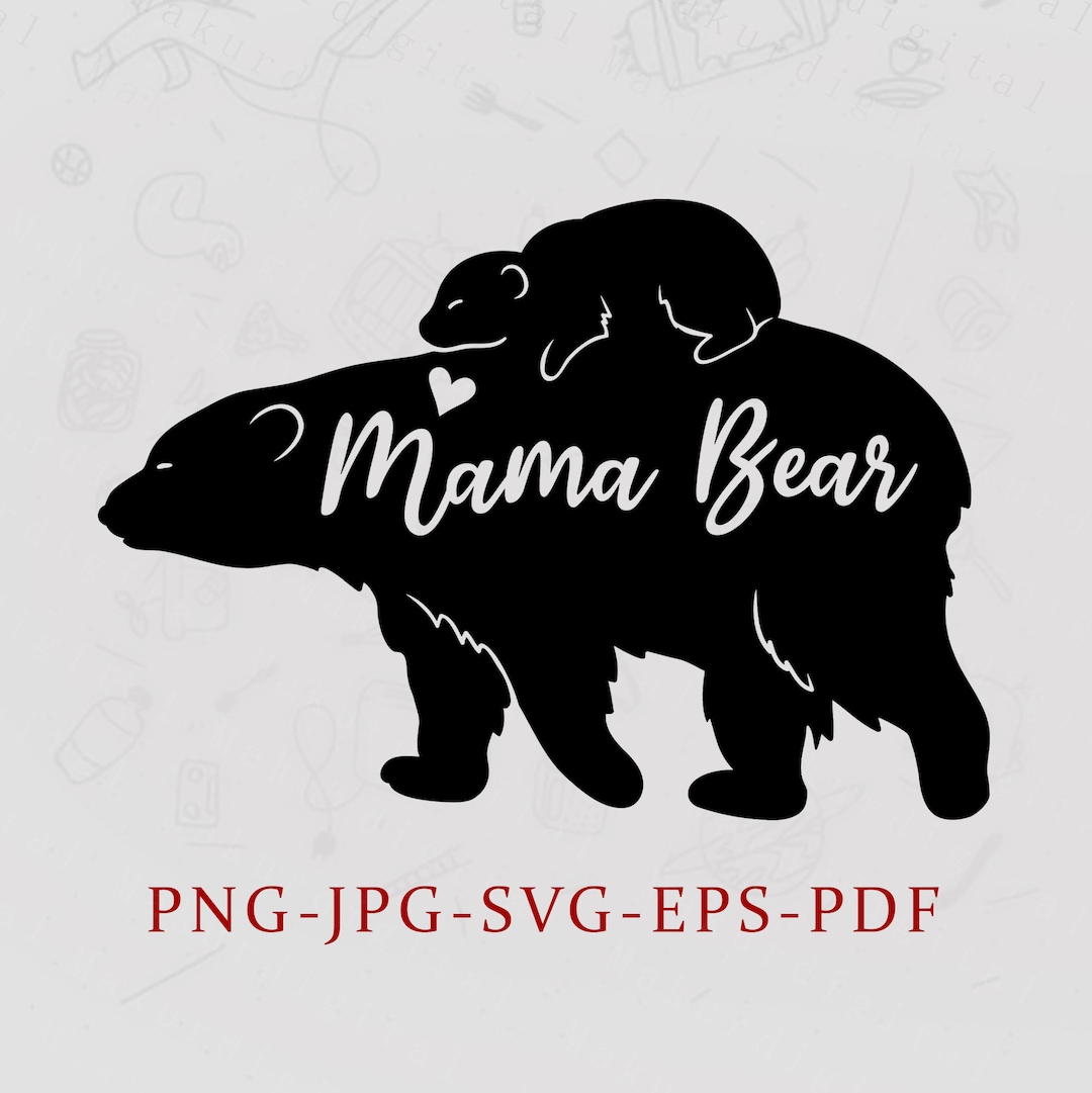 Mama Bear SVG Cut File Instant Digital Download Jpeg,png, Svg, Pdf and ...