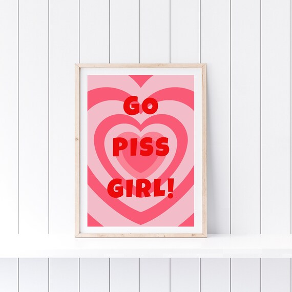 Go Piss Girl Print Go Piss Girl Wall Art Y2k Poster Etsy