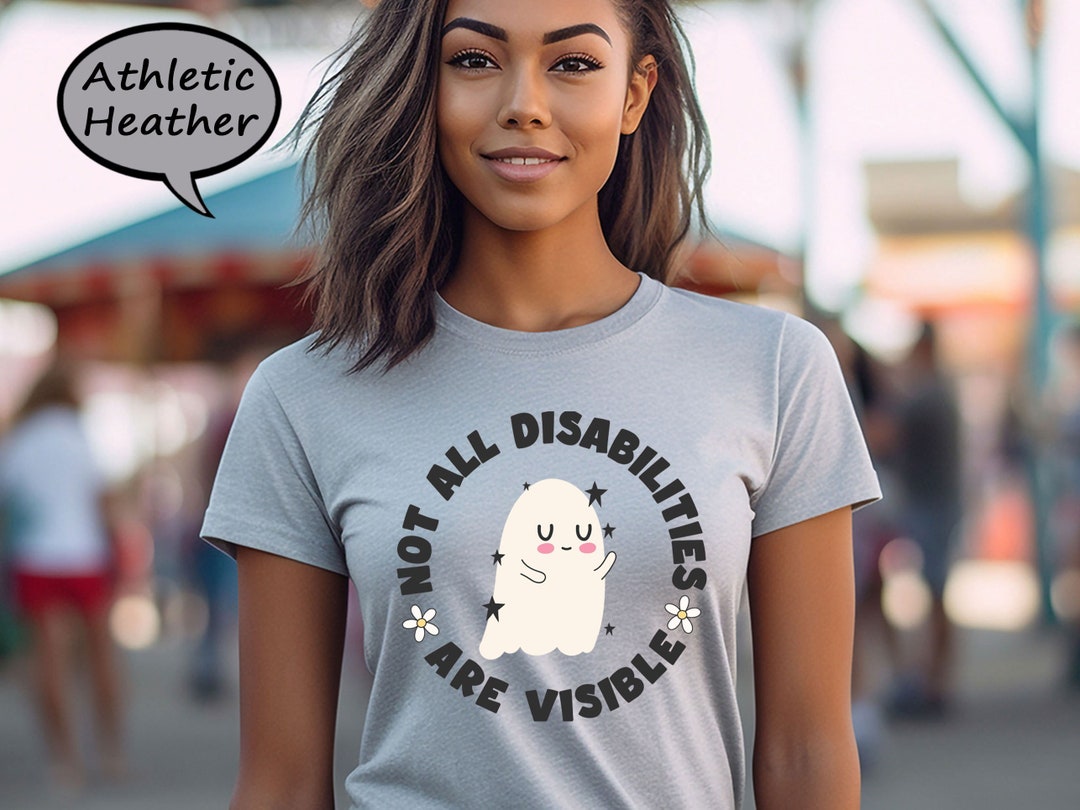 Not All Disabilities Are Visible Shirt, Invisible Illness Shirt, Mental ...