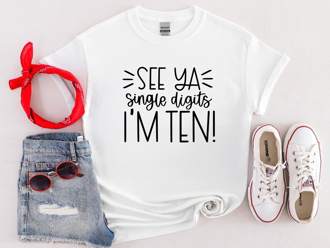 See Ya Single Digits I'm Ten Shirt, Birthday Party Shirt, 10th Birthday ...