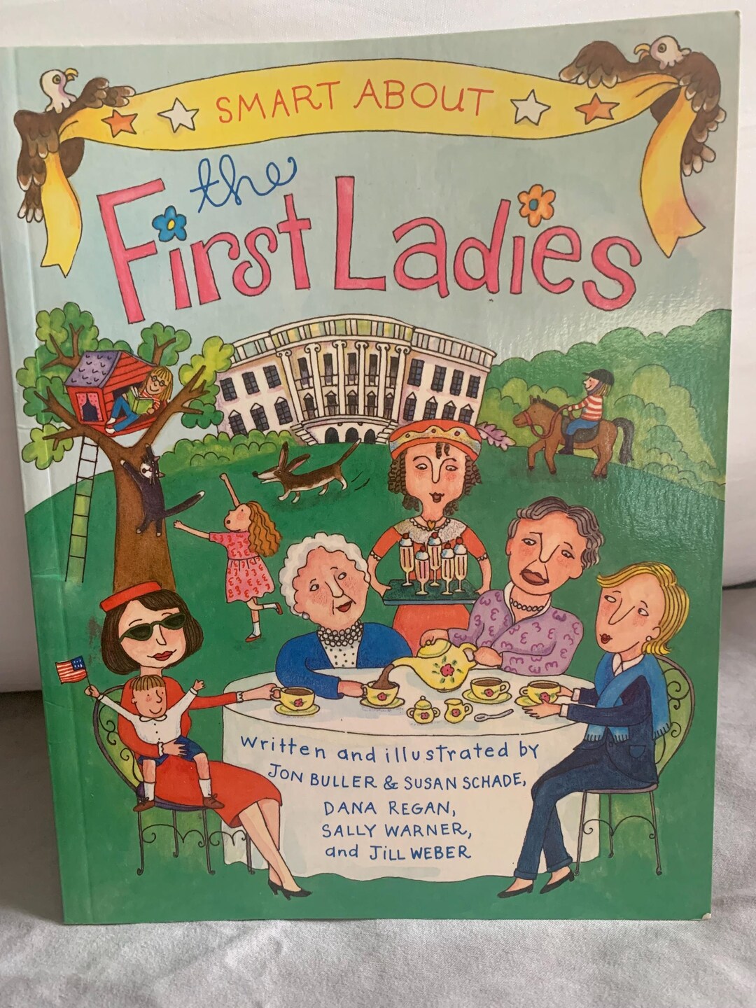 2005 the First Ladies (smart About Series), Written/illus. by Buller & Schade, Regan, Warner ...