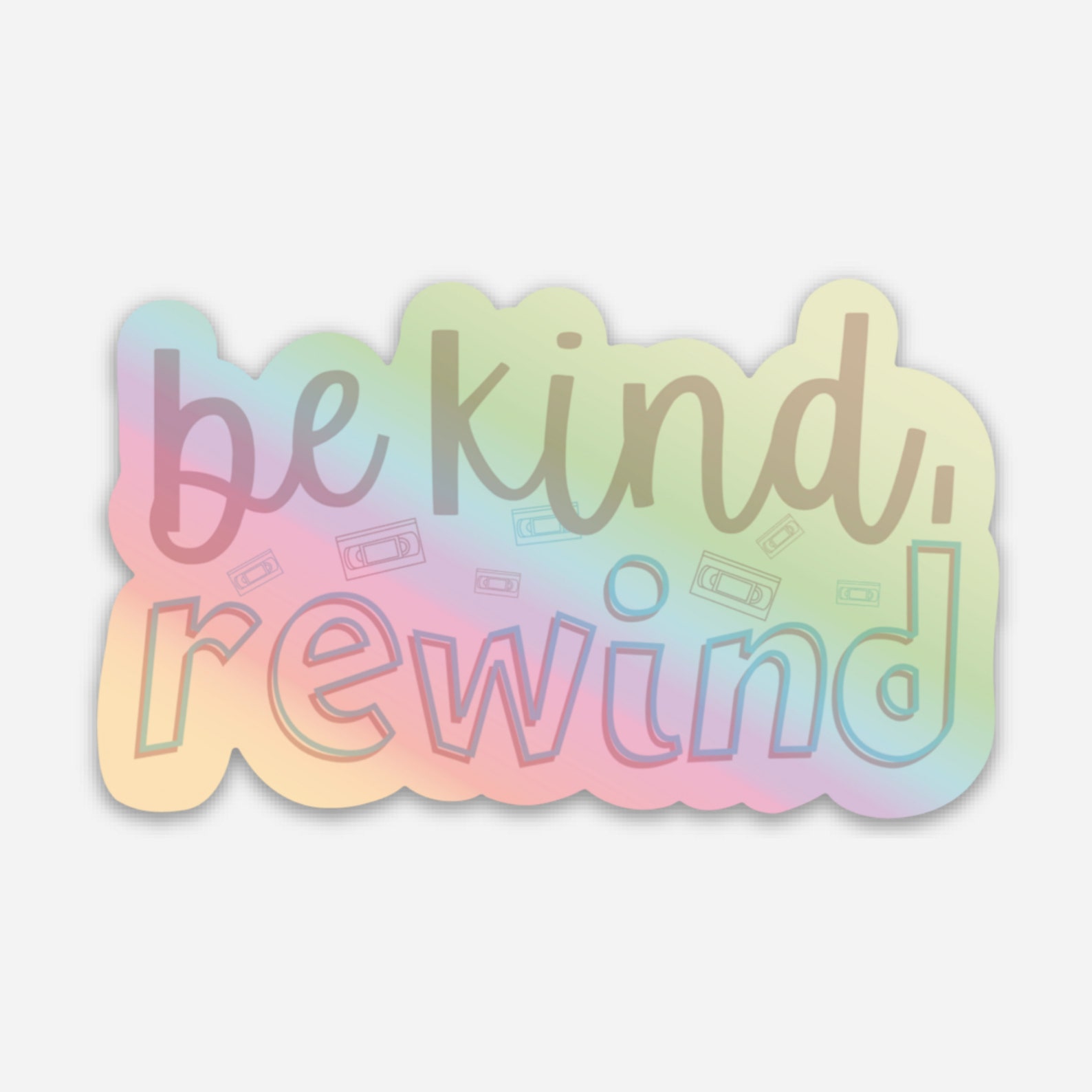 Be Kind Rewind Holographic Sticker | Laptop Decal | High Quality ...