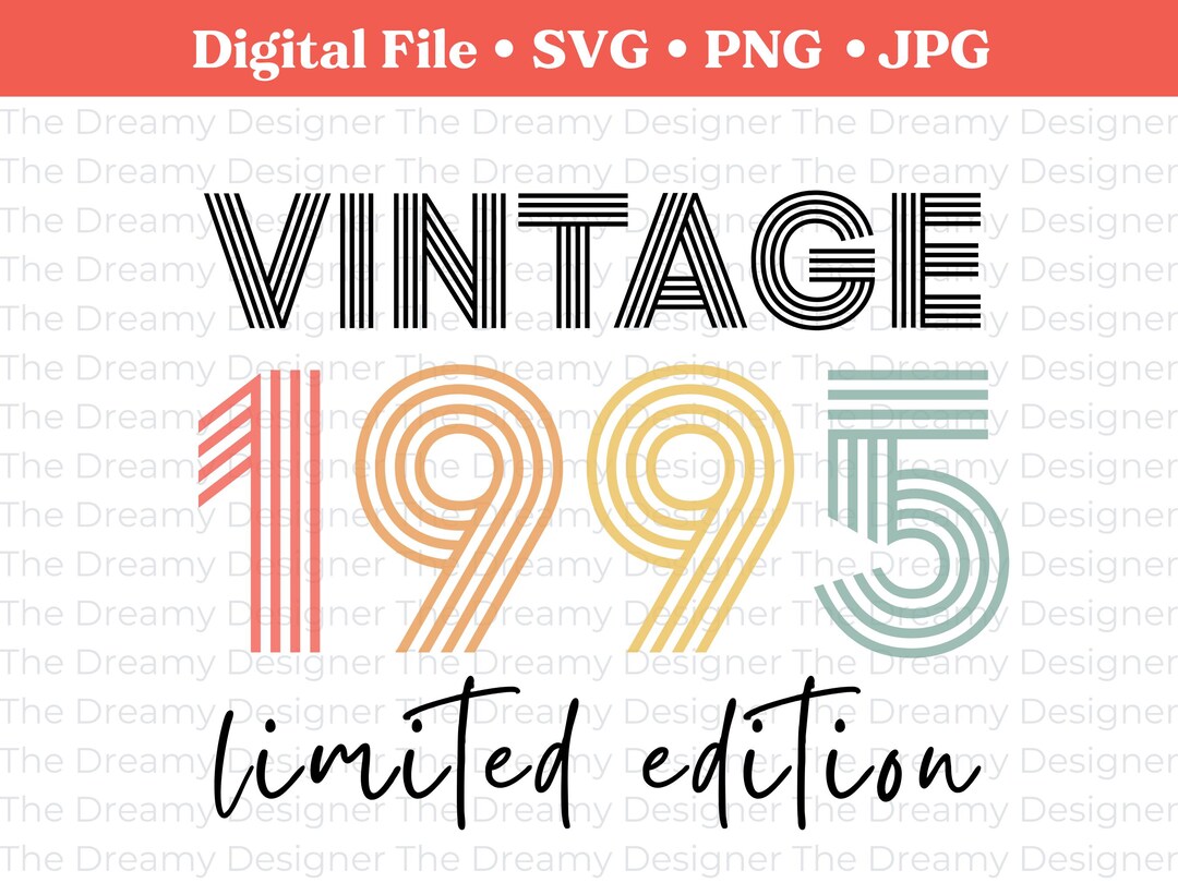 1995 Birthday SVG, 30th Birthday SVG, Vintage 1995 Limited Edition SVG ...
