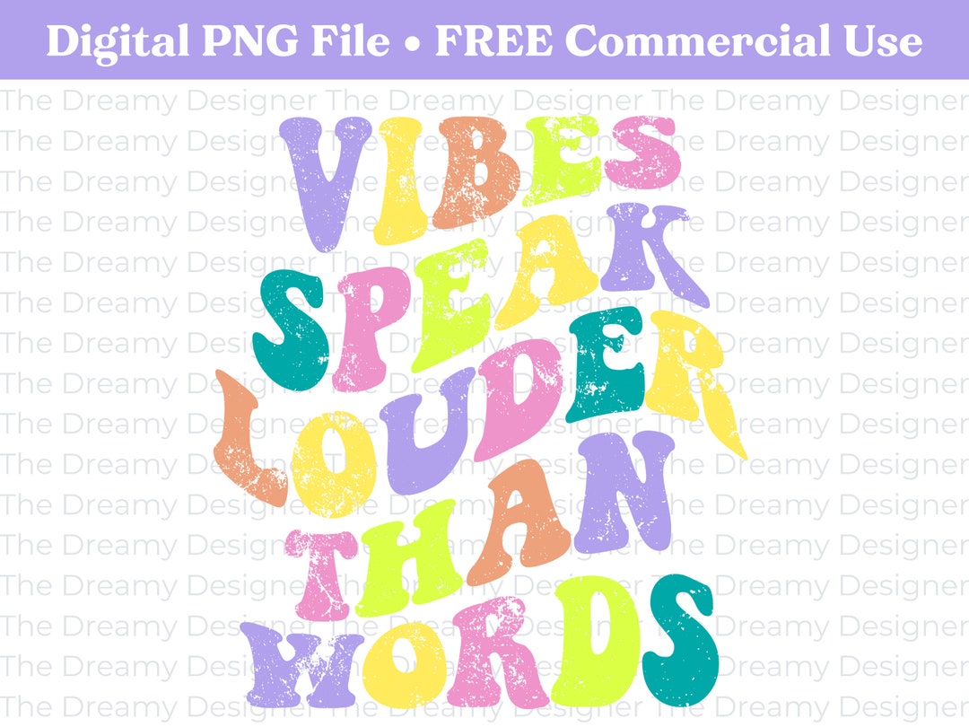Vibes Speak Louder Than Words PNG, Positive Vibes PNG, Good Vibes Only ...