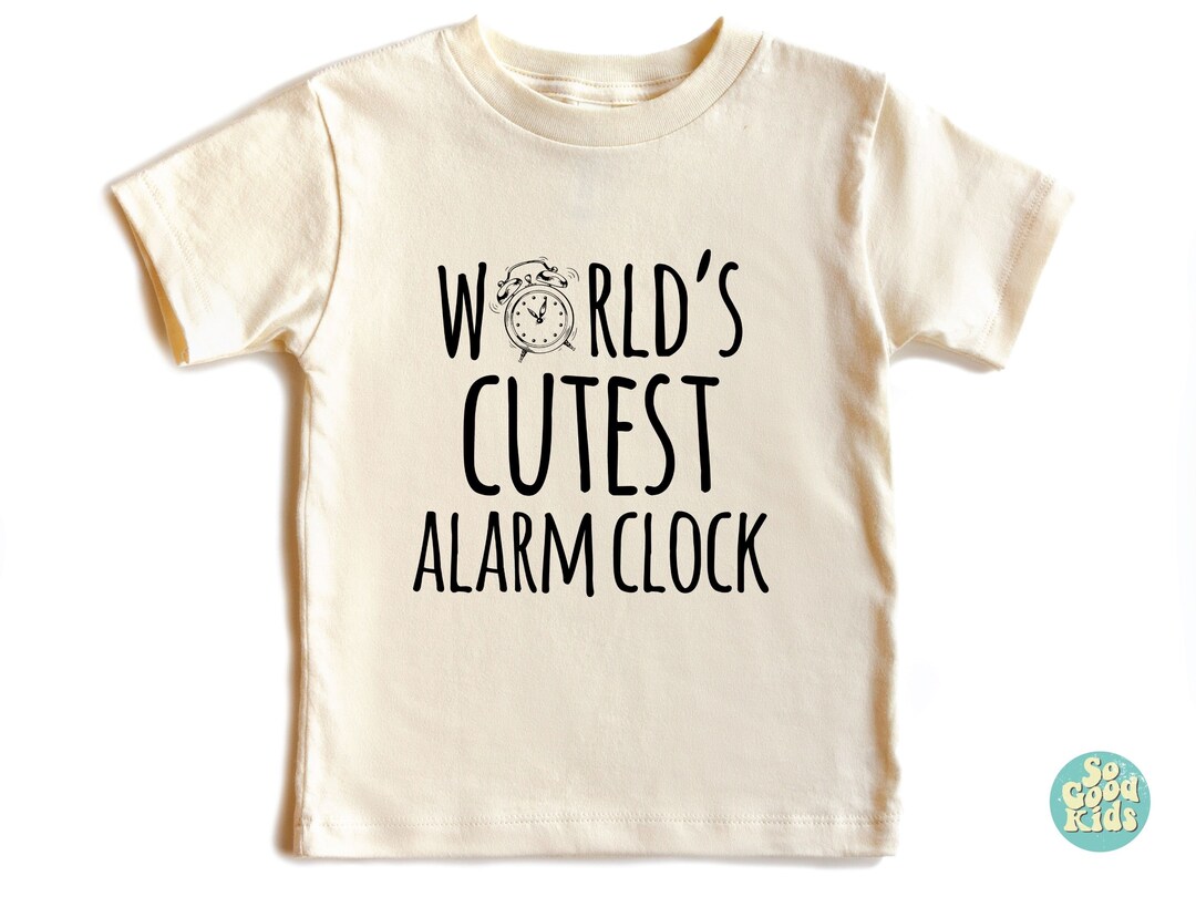World's Cutest Alarm Clock Shirt, Toddler Shirt, Funny Crying Toddler ...