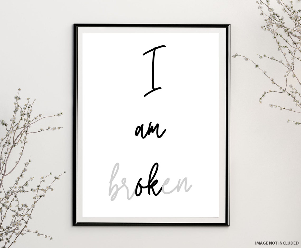 I Am Ok/broken Printable Word Art Inspirational Digital Sayings - Etsy
