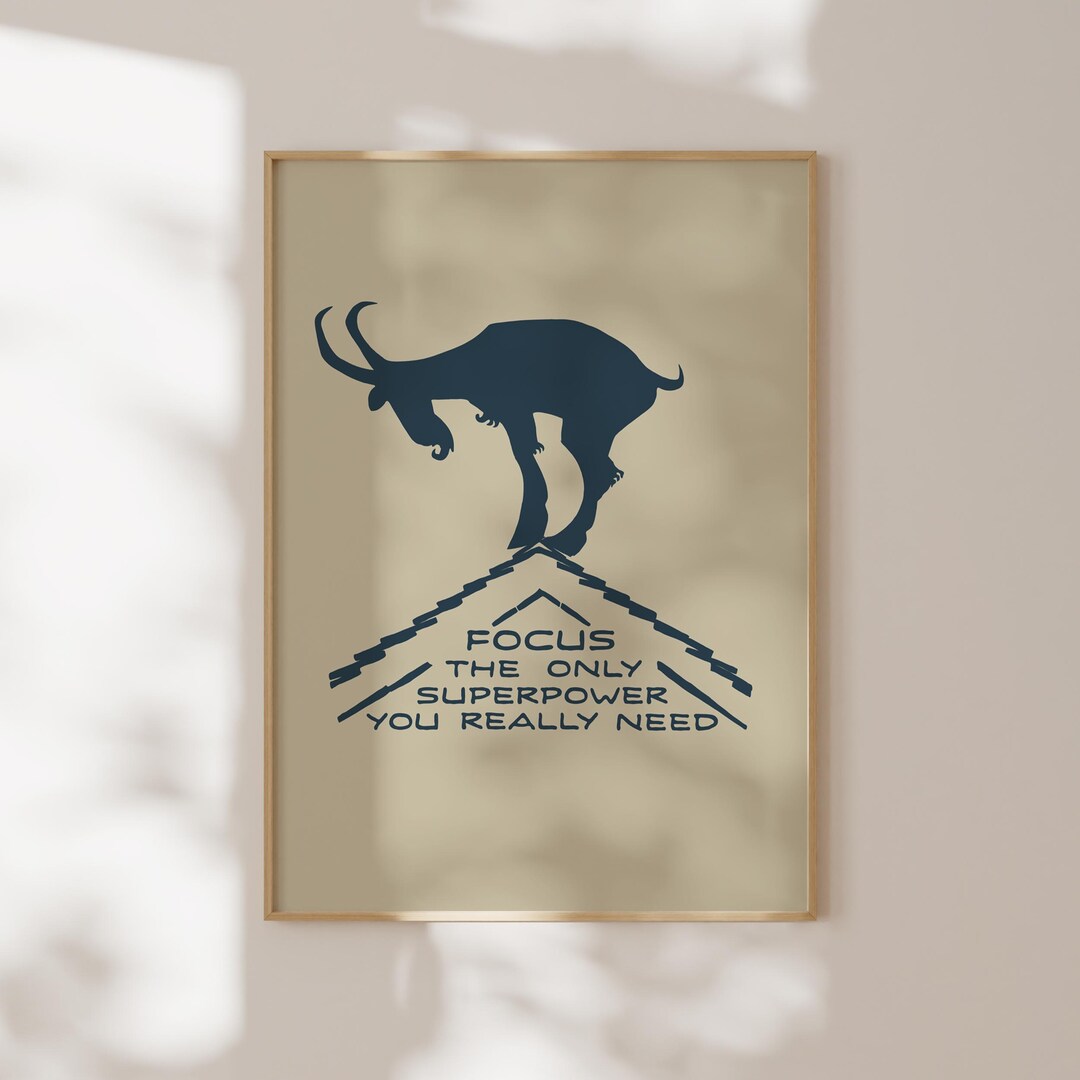 Goat on the Roof Print Focus the Only Superpower You Really Need Quote ...