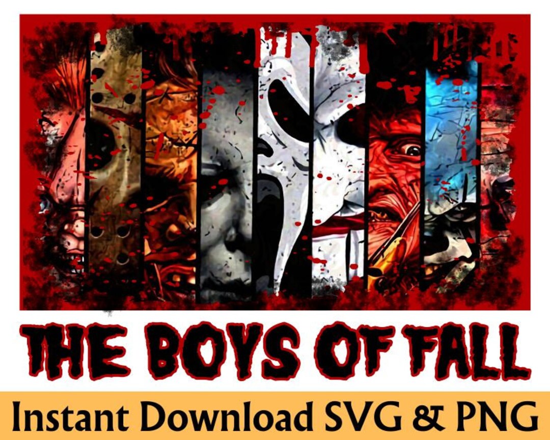 The Boys of Fall Svg Boys Halloween Png Horror Movie Svg File Scary ...
