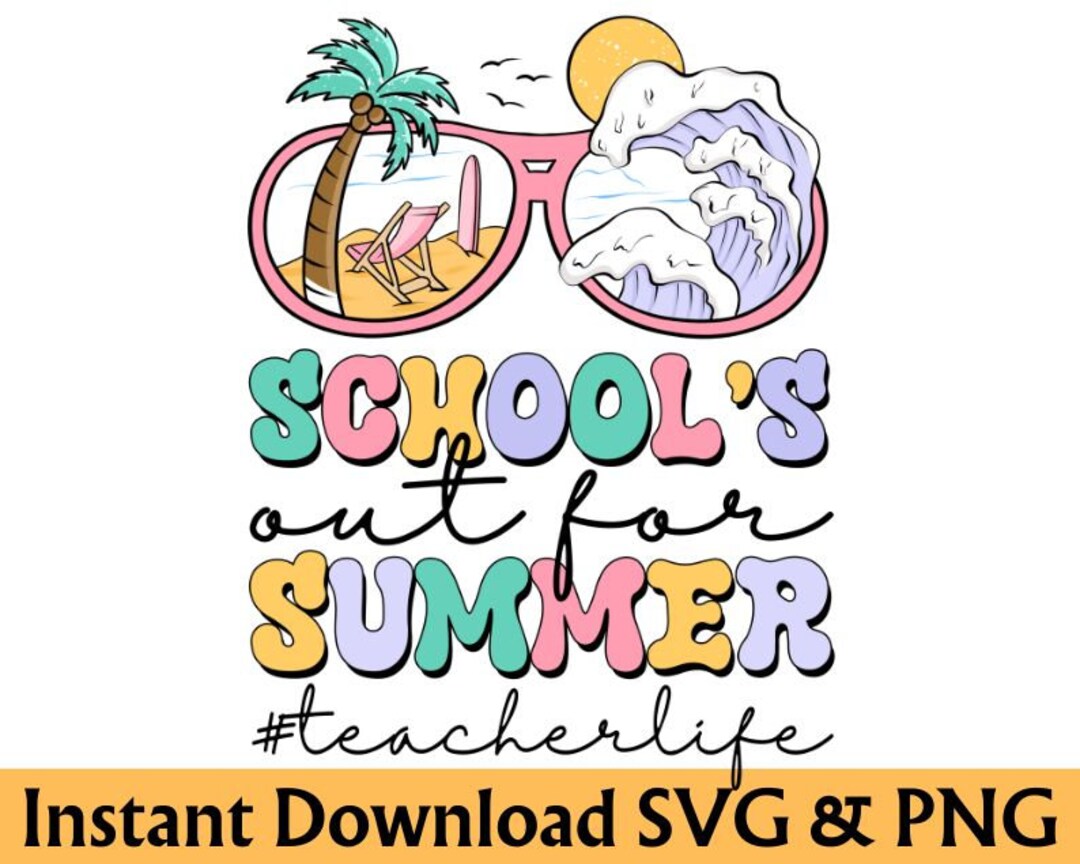 School's Out for Summer Teacher Life Svg Teacher Summer Break Svg ...